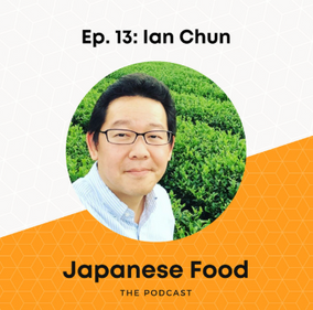 Ian Chun Talks Tea on the Japanese Food Podcast – Yunomi.life